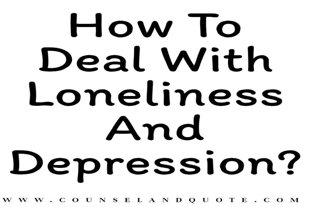 How To Deal With Loneliness And Depression| A Deep Analysis