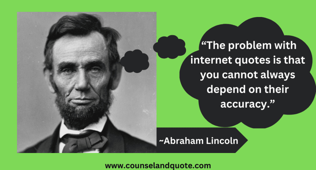 Abraham Lincoln Internet Quote| 6 Best Quotes & Inspirations