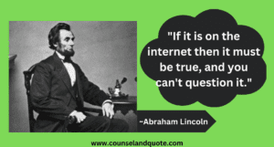 Abraham Lincoln Internet Quote| 6 Best Quotes & Inspirations