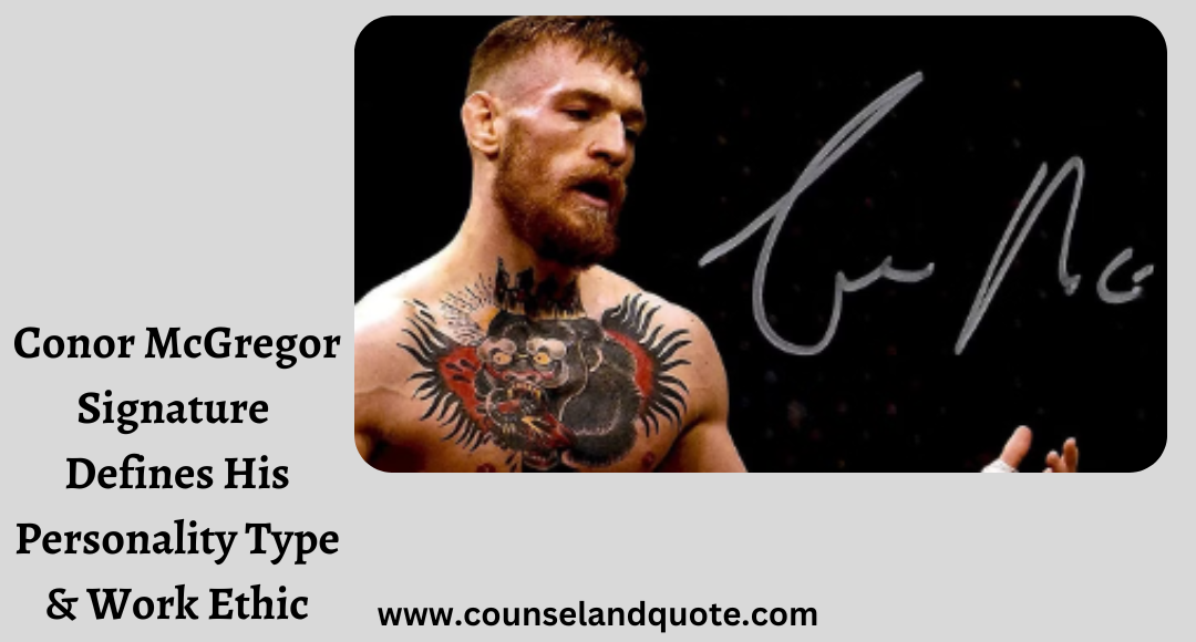 Conor Mcgregor Signature Defines His Personality & Work Ethic
