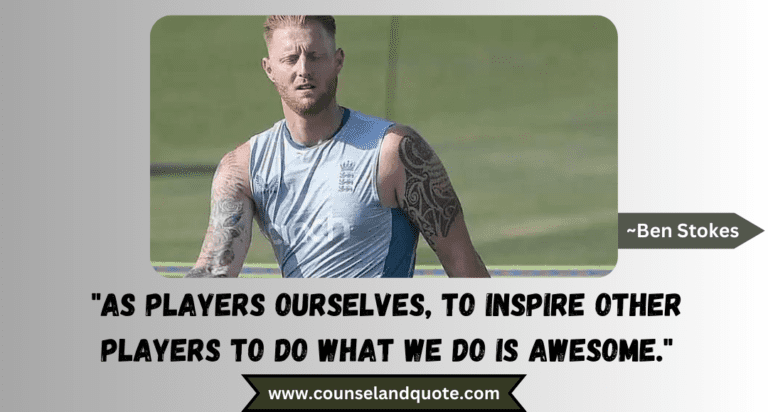90 Best Ben Stokes Quotes & Wallpaper
